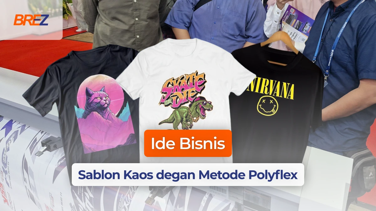 Ide Bisnis Sablon Kaos dengan Metode Polyflex - Brez Cutting
